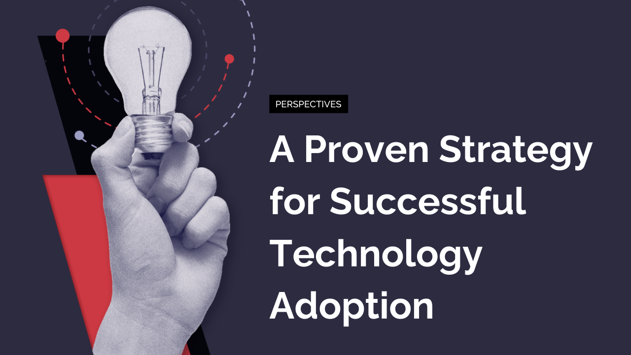 A Proven Strategy for Successful Technology Adoption | ADK Group